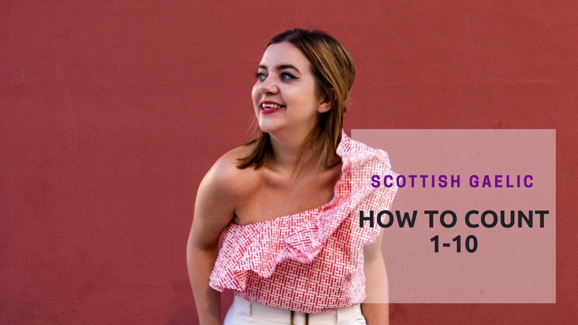 Scottish Gaelic Counting from 1 to 10 with phonetics